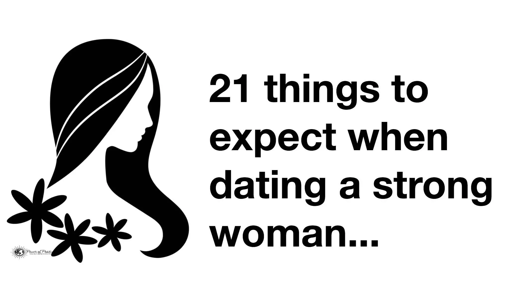 21 věcí, které můžete očekávat při randění se silnou ženou