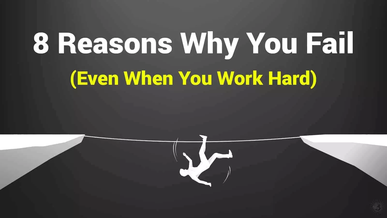 8 razones por las que fracasas (incluso cuando trabajas duro)