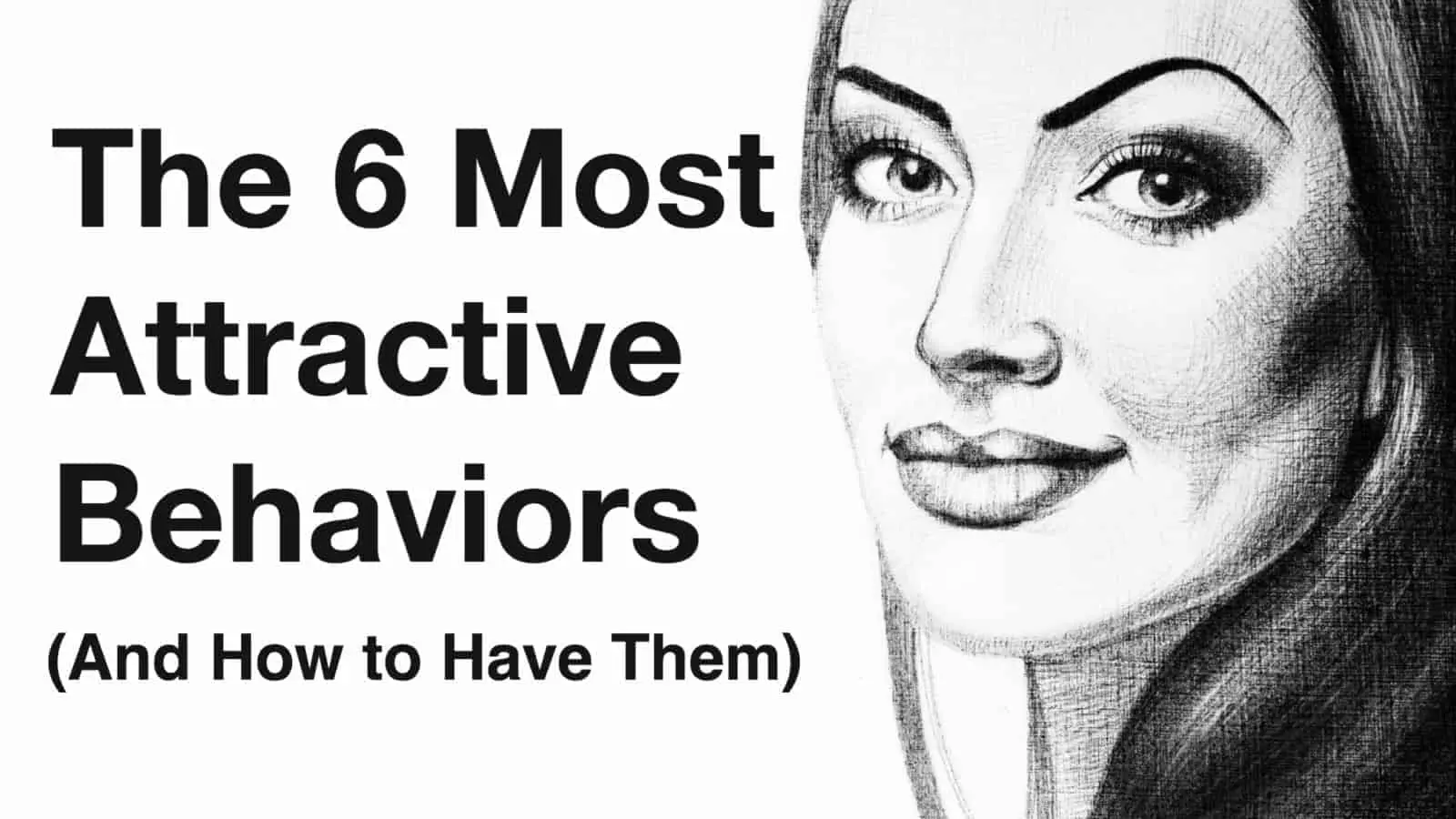 I 6 comportamenti più attraenti (e come averli)