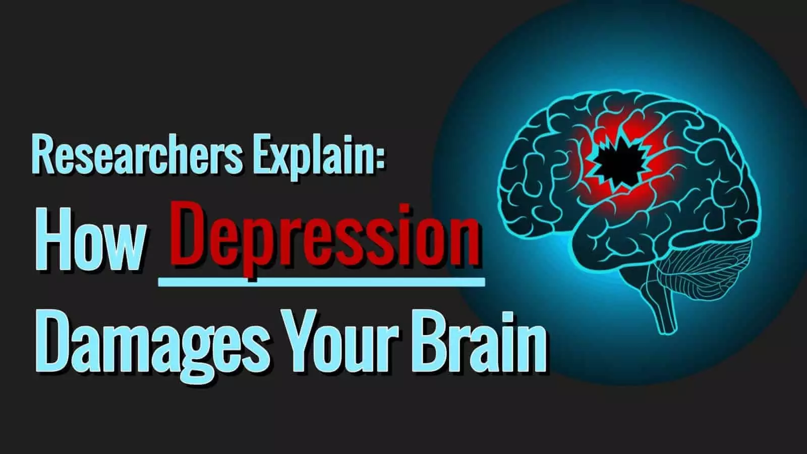 Vědci vysvětlují, jak deprese poškozuje části vašeho mozku