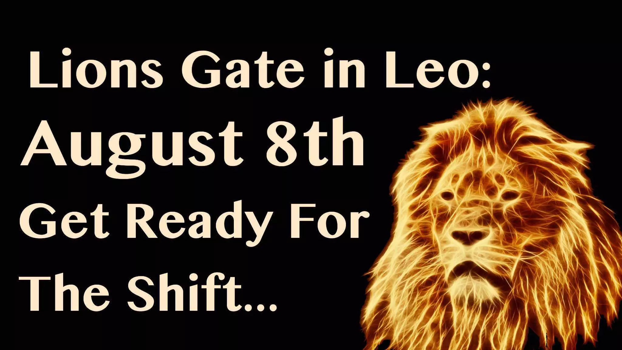 Lion's Gate Opening in Leo: Machen Sie sich bereit für den Wandel am 8. August